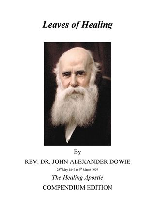 Leaves of Healing by The Rev. Dr. John Alexander Dowie